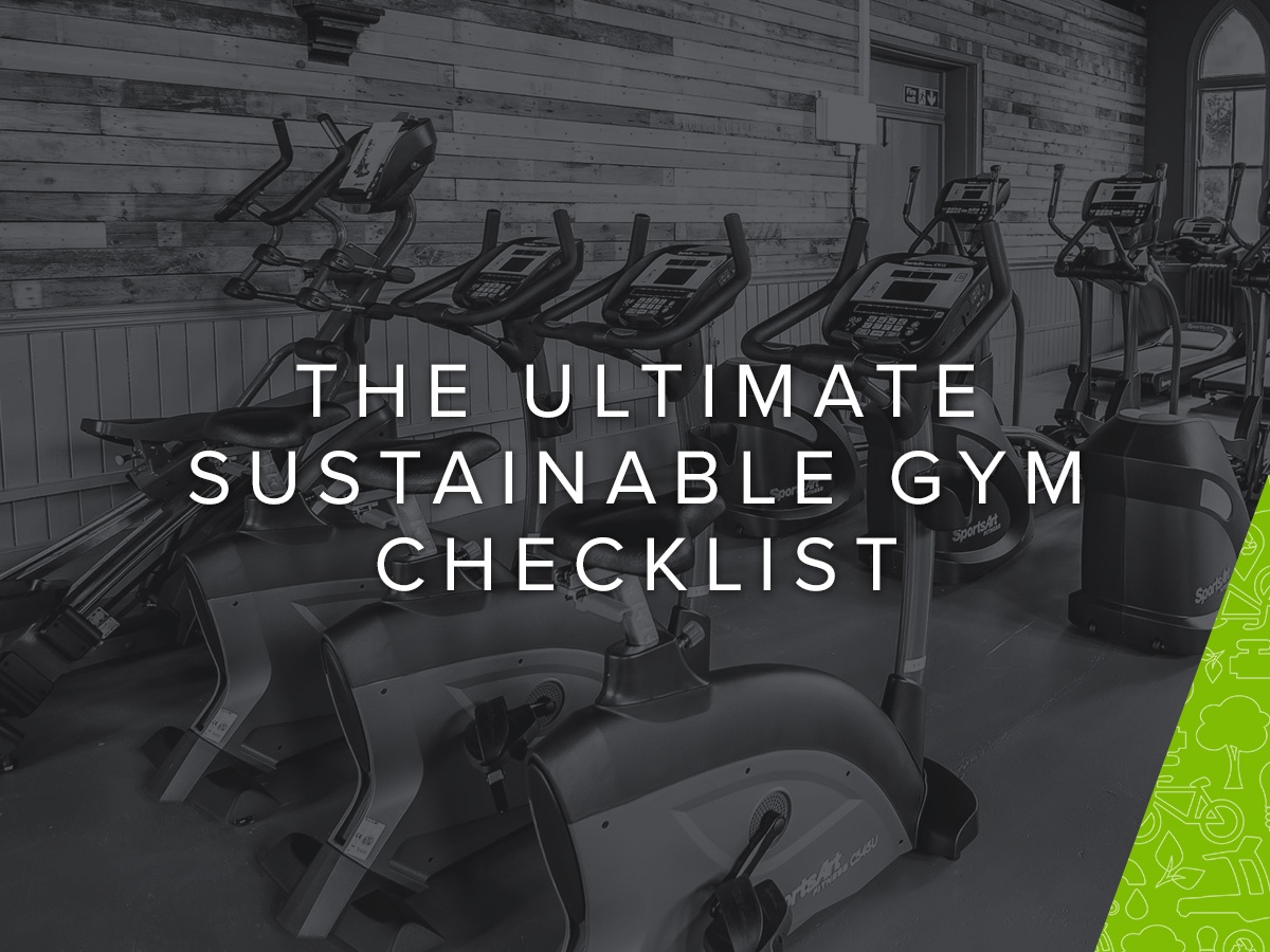 The Ultimate Sustainable Gym Checklist
